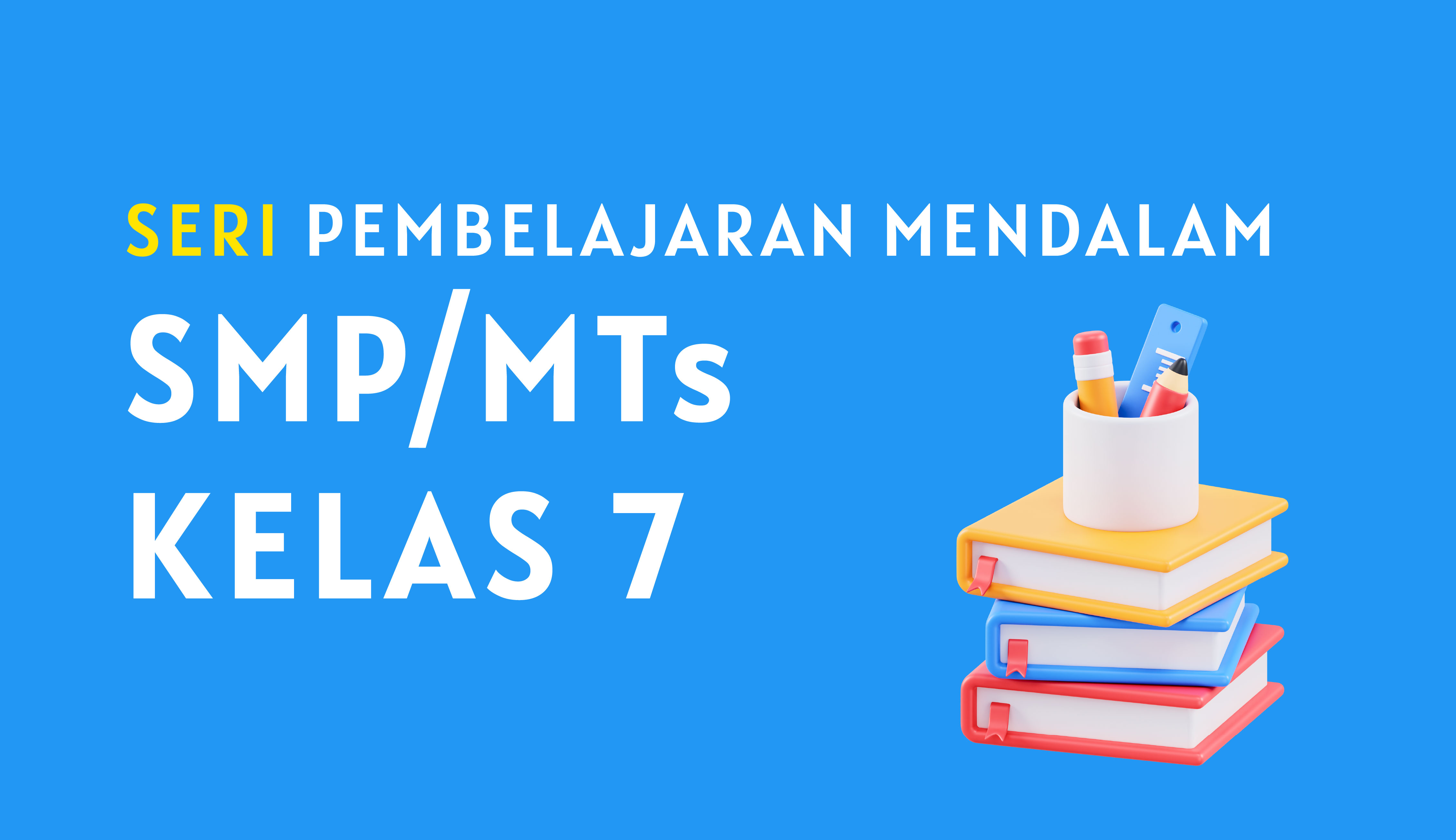 Pembelajaran Mendalam SMP Kelas 7